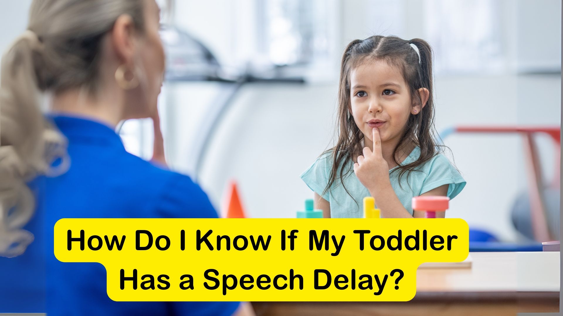 Speech Delay in Toddlers: Spot the Signs Early - Dr Parents